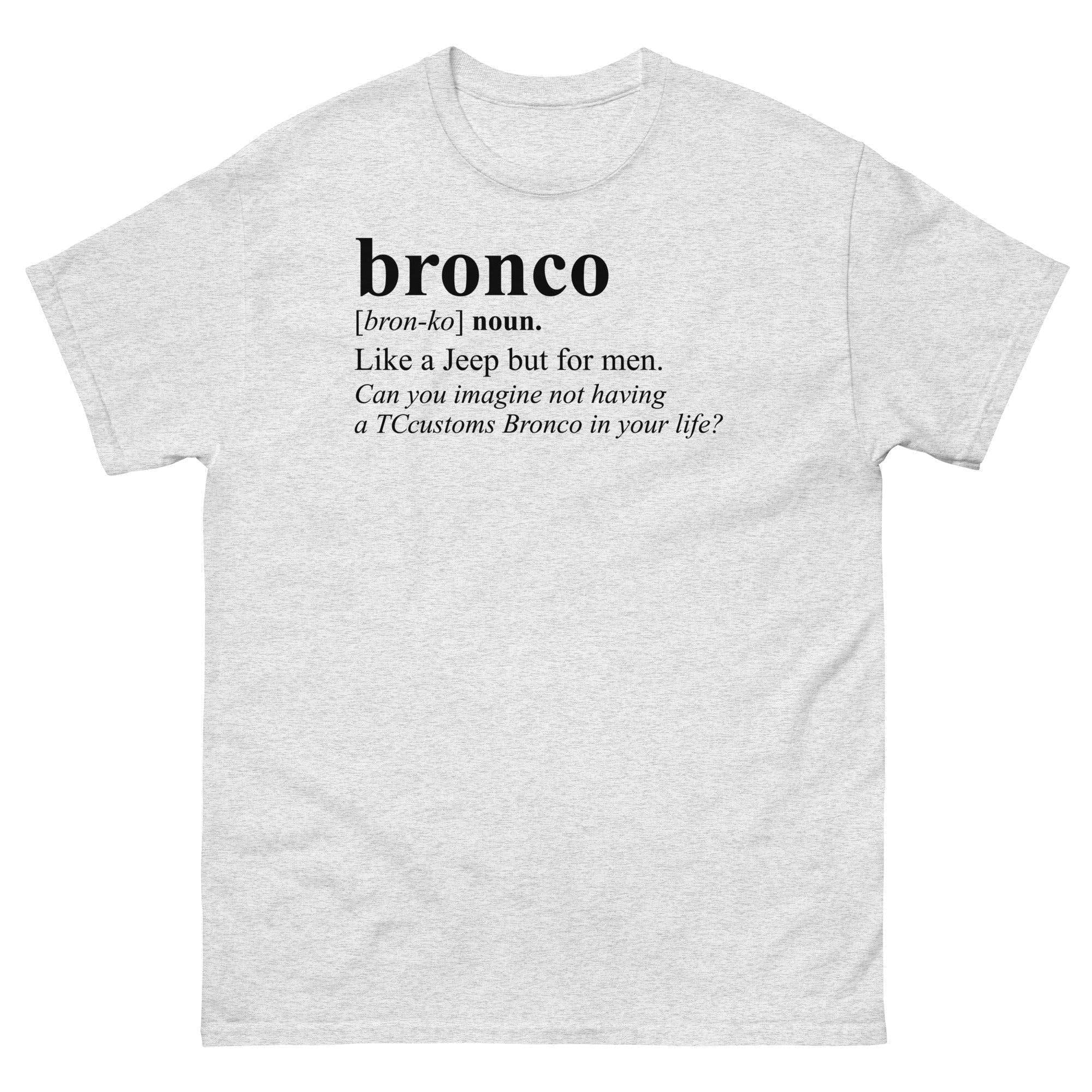 Bronco Definition Men's classic T-Shirt – TCcustoms.com